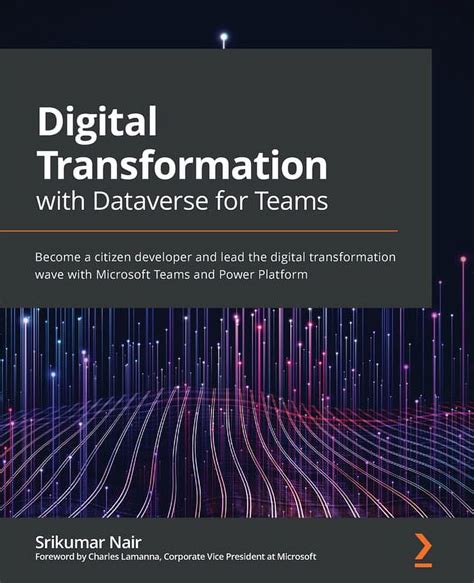 Digital Transformation With Dataverse For Teams Become A Citizen Developer And Lead The Digital