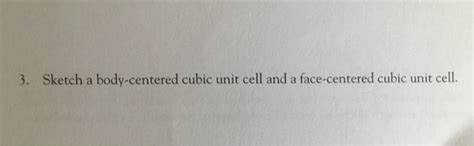 Solved Sketch A Body Centered Cubic Unit Cell And A Chegg