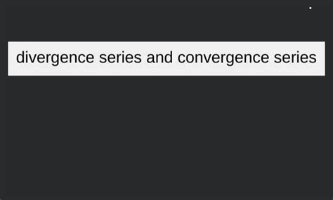 Divergence Series And Convergence Series Filo