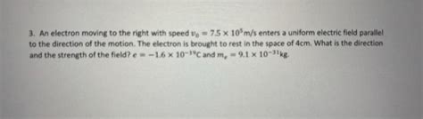 [solved] 3 An Electron Moving To The Right With Speed