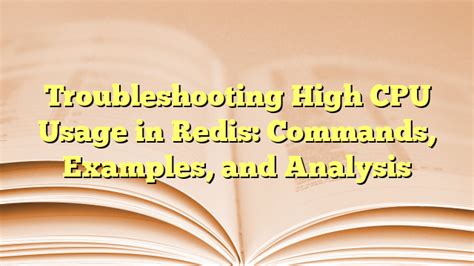 Troubleshooting High Cpu Usage In Redis Commands Examples And Analysis Mar Java Mit Java