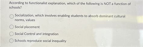 Solved According To Functionalist Explanation Which Of The