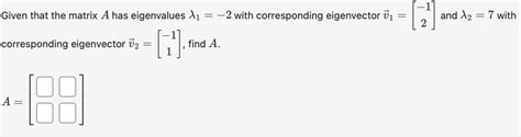 solved given that the matrix a has eigenvalues λ1 2 ﻿with