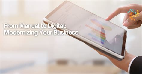 From Manual To Digital Modernizing Your Business Softengine Inc