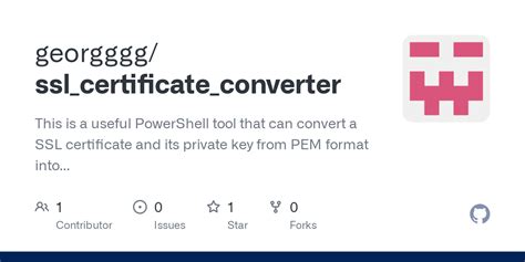 GitHub Georgggg Ssl Certificate Converter This Is A Useful PowerShell Tool That Can Convert A