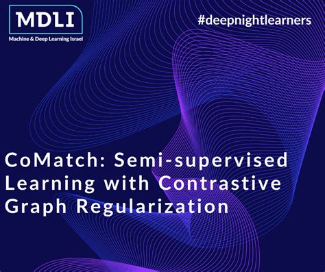 Comatch Semi Supervised Learning With Contrastive Graph Regularization Machine