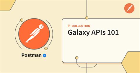 Galaxy Apis 101 Documentation Postman Api Network