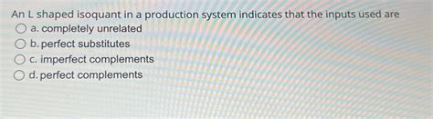 Solved An L ﻿shaped Isoquant In A Production System