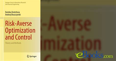 Risk Averse Optimization And Control By Darinka Dentcheva Ebook