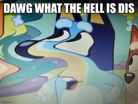 Bluey Da Furry Blank Template Imgflip