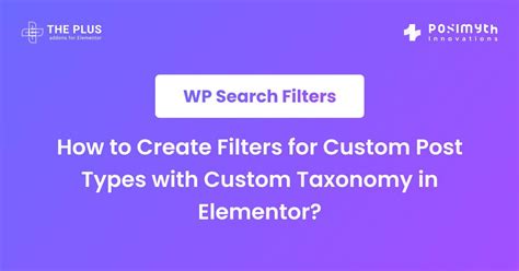 How To Create Filters For Custom Post Types With Custom Taxonomy In Elementor The Plus Addons