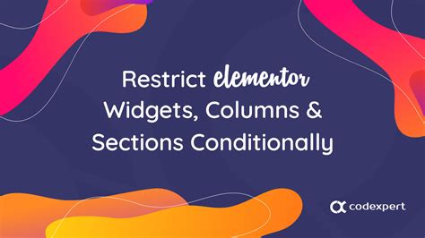 How To Restrict Elementor Widgets Columns And Sections Based On