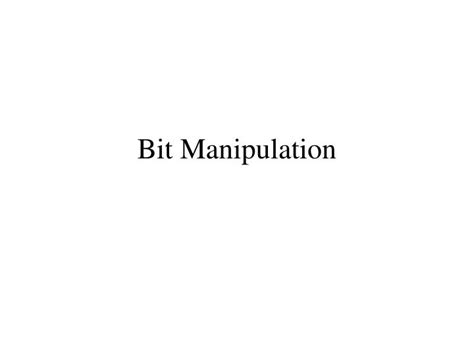 Ppt Bit Manipulation Powerpoint Presentation Free Download Id6097276