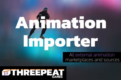 animation importer all external marketplaces and sources animation