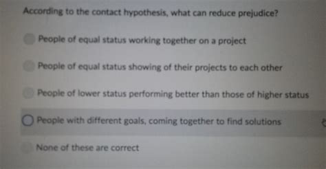 Solved According To The Contact Hypothesis What Can Reduce