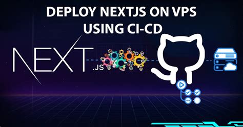 How To Deploy A Nextjs App On A Vps Using Github Actions Cicd