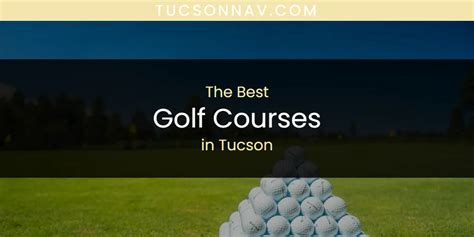 2026 Ranked Best Golf Courses In Tucson