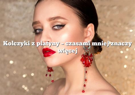 Kolczyki Z Platyny Czasami Mniej Znaczy Wi Cej Rings Pl