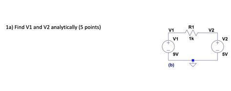 Solved 1a ﻿find V1 ﻿and V2 ﻿analytically 5 ﻿points
