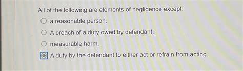 Solved All of the following are elements of negligence | Chegg.com