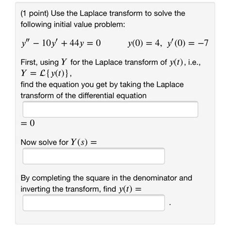 Solved (1 point) Use the Laplace transform to solve the | Chegg.com