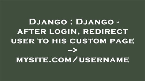 Django Django After Login Redirect User To His Custom Page