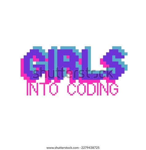 Girls Into Coding Phrase Written Fonts Stock Vector Royalty Free 2279438725 Shutterstock