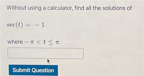 Solved Without Using A Calculator Find All The Solutions Of