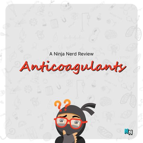 Ninja Nerd On Linkedin Stayninjanerdy Anticoagulants Medicaleducation Healthcareprofessionals…