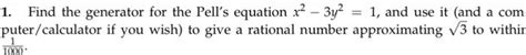 Solved 1 Find The Generator For The Pells Equation