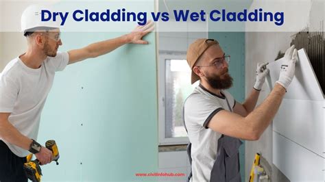 Dry Cladding Vs Wet Cladding Which Cladding Method Is Right For Your