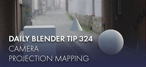 daily blender tip 324 camera mapping blendernation