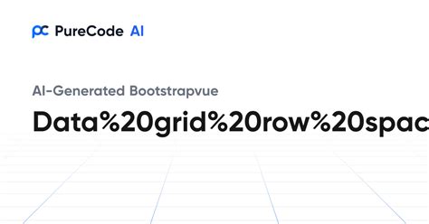 Build Great Bootstrapvue Data20grid20row20spacing20param Components