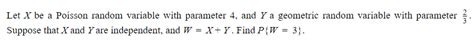 solved let x be a poisson random variable with parameter 4