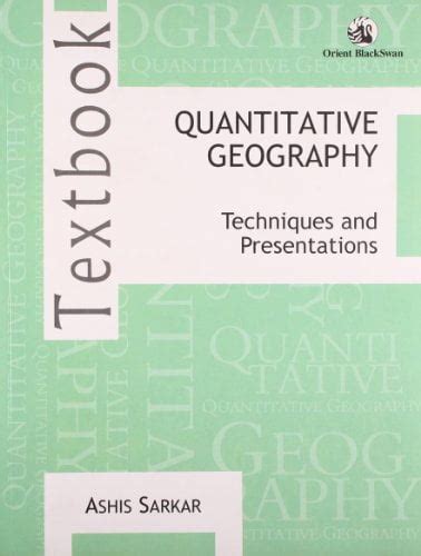Quantitative Geography Techniques And Presentations Ashis Sarkar