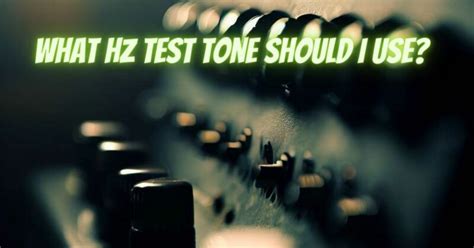 What Hz Test Tone Should I Use All For Turntables