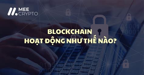 Công Nghệ Blockchain Đặc điểm Cơ Chế Và Ứng Dụng