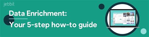 Data Enrichment Your Step How To Guide Jebbit