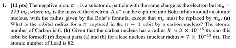 solved 1 [12 pts] the negative pion n is a subatomic