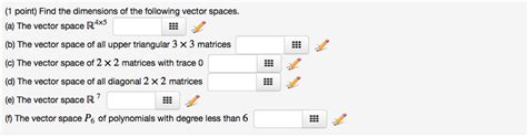 solved find the dimensions of the following vector spaces