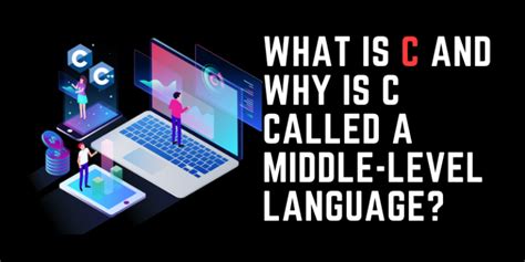what is c and why is c called a middle level language
