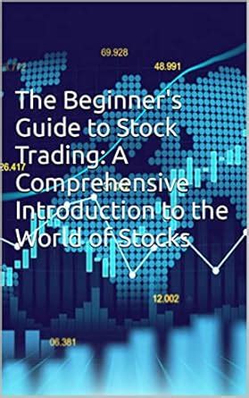 The Beginner's Guide to Stock Trading: A Comprehensive Introduction to ...