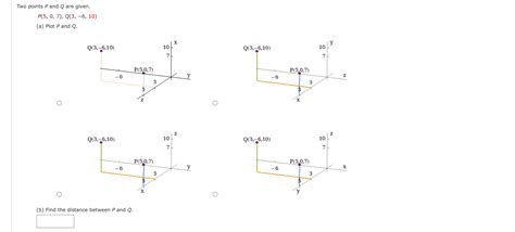 Solved Two Points P And Q Are Given P 5 0 7 Q 3 6 10 A Chegg Com
