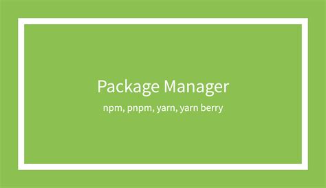 Package Manager Npm Pnpm Yarn Yarn Berry