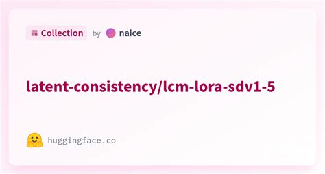 Latent Consistencylcm Lora Sdv1 5 A Naice Collection