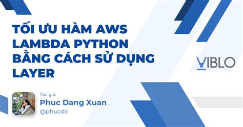 tối ưu hàm aws lambda python bằng cách sử dụng layer