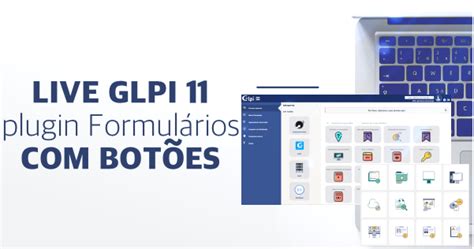 LIVE GLPI e plugin Formulários botões