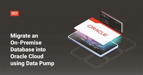 Migrate An On Premises Database Into Oracle Cloud Using Data Pump