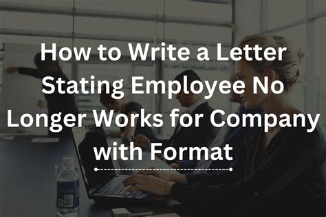 How To Write A Letter Stating Employee No Longer Works For Company With