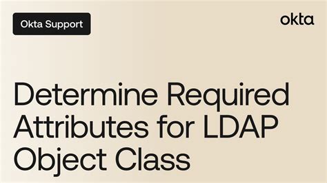 how to determine required attributes for ldap object class okta